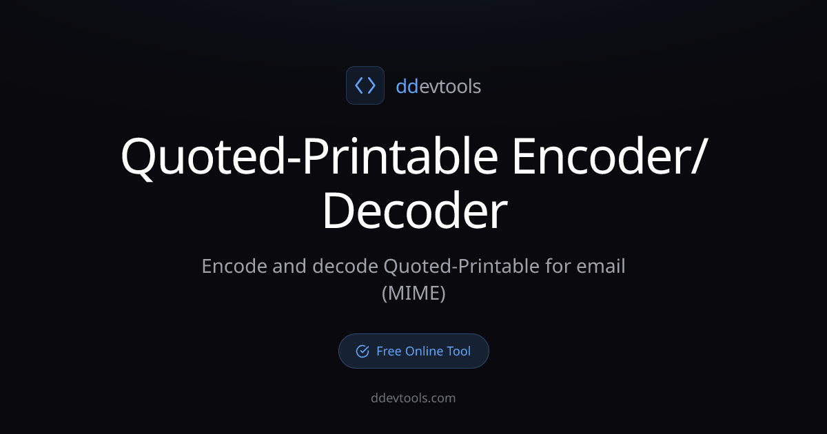 Quoted-Printable Encoder/Decoder - MIME Encoding Tool | DevTools ...